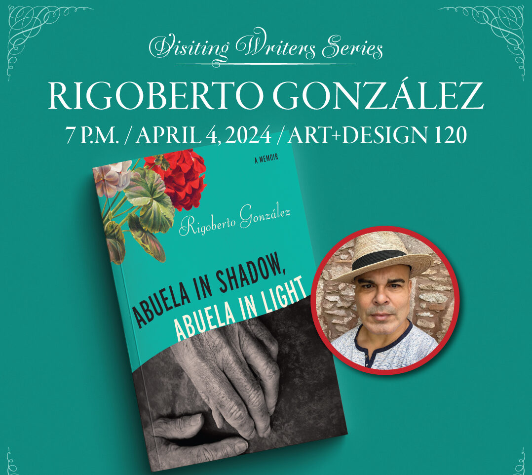 Rigoberto González to read "Abuela in Shadow, Abuela in Light" - Zone 3